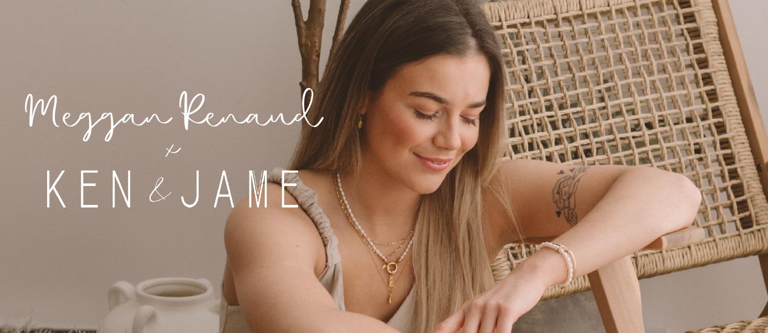 Meggan Renaud x Ken & Jame